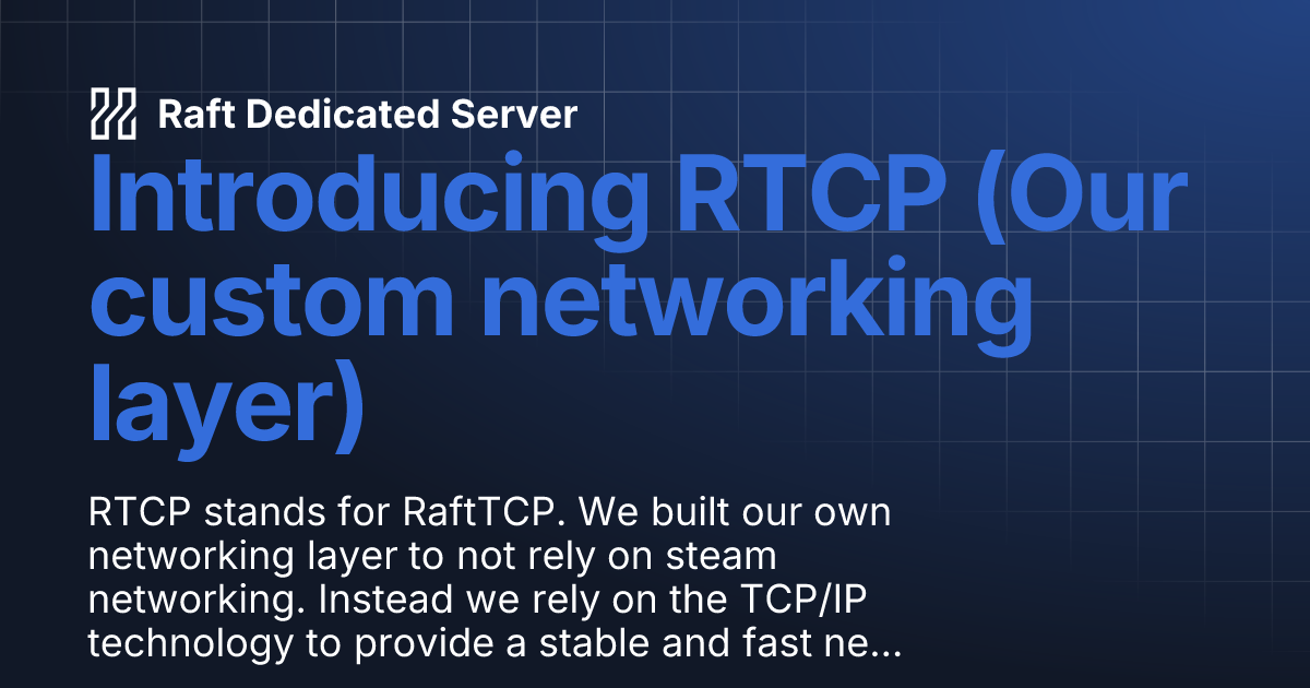 Introducing RTCP (Our custom networking layer) | Raft Dedicated Server